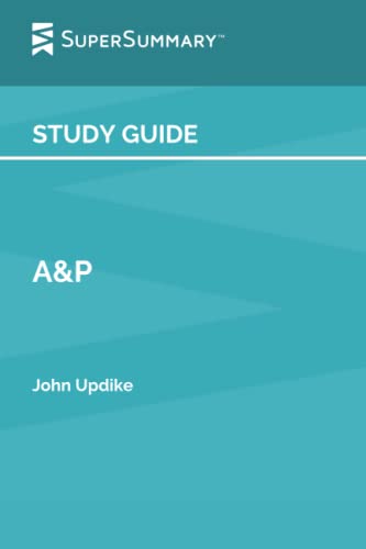Study Guide: A&P by John Updike (SuperSummary) by SuperSummary | Goodreads