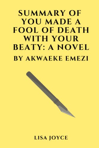 Summary of You Made a Fool of Death with Your Beauty: A Novel By ...