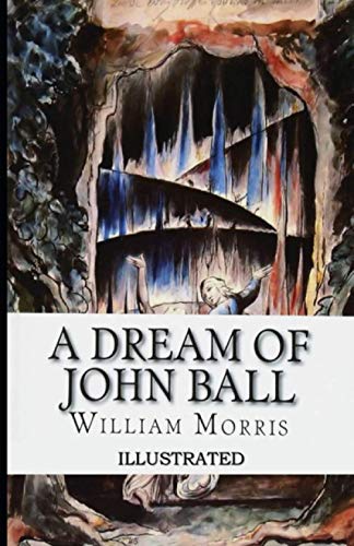 A Dream of John Ball (Illustrated) by William Morris | Goodreads