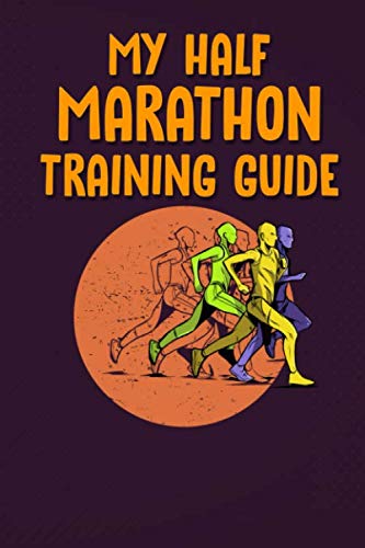 My Half Marathon Training Guide: This Half Marathon Running Journal ...