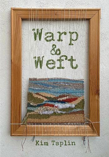 Warp & Weft by Kim Taplin | Goodreads