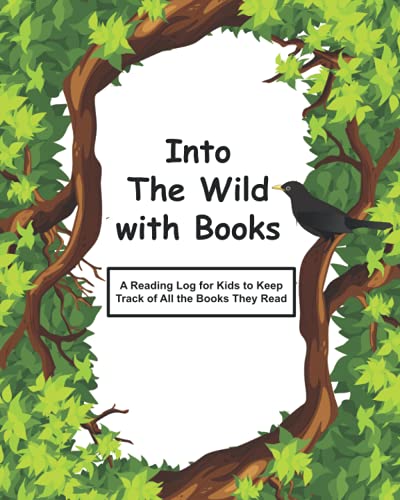 Into The Wild With Books: A Reading Log for Kids to Keep Track of All ...