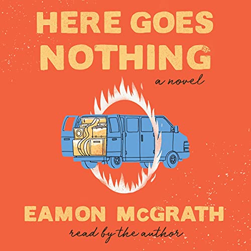 Here Goes Nothing by Eamon McGrath | Goodreads
