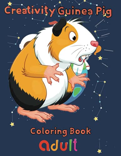 Creativity Guinea pig Coloring Book adult: 8.5''x11''/Guinea Pig ...