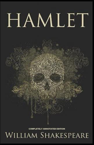 Hamlet: (Completely Annotated Edition) by William Shakespeare | Goodreads