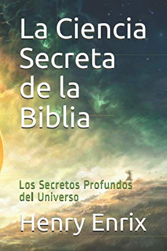 La Ciencia Secreta de la Biblia: Los Secretos Profundos del Universo by ...