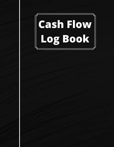 Cash Flow Log Book: Financial Record Keeping Notebook For Business 8.5 ...