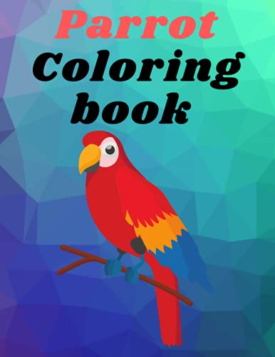 Parrot Coloring book: Cool and unique coloring pagesOrder your copy ...