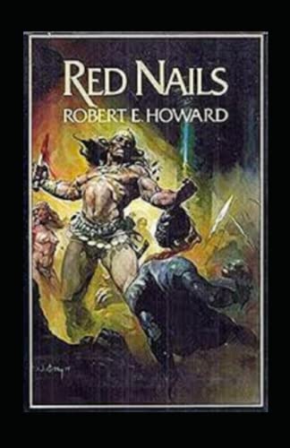 Red Nails annotated by Robert E. Howard | Goodreads