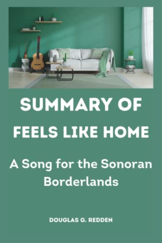 Summary of Feels Like Home: A Song for the Sonoran Borderlands by Linda ...