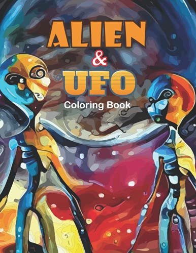 Alien and UFO Coloring Book: An Adults Coloring Book. UFO, Aliens ...