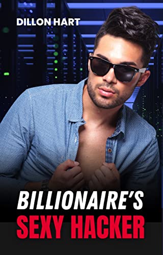 Billionaire’s Sexy Hacker by Dillon Hart | Goodreads