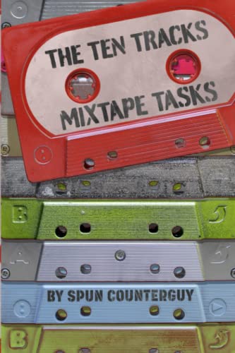 The Ten Tracks Mixtape Tasks by James Kelly Smith | Goodreads