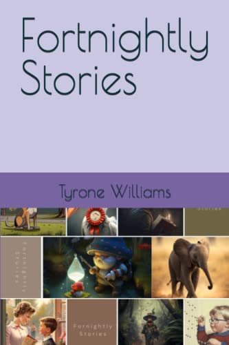 Fortnightly Stories by Tyrone Williams | Goodreads