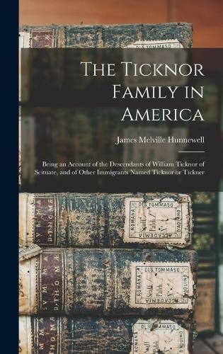 The Ticknor Family in America: Being an Account of the Descendants of ...
