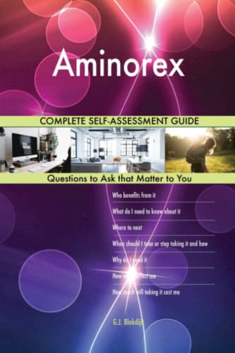 Aminorex Complete Self-Assessment Guide by G.J. Blokdijk | Goodreads