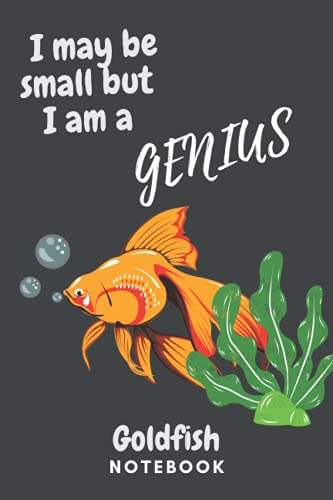 I am a Genius Goldfish Notebook: Cute Goldfish Notebook Gift for ...