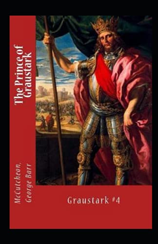 The Prince of Graustark Graustark #4 Annotated by George Barr ...