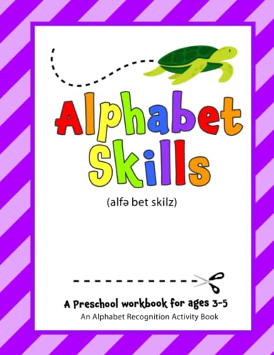 Alphabet Skills: A Preschool Workbook for Ages 3-5: An Alphabet ...