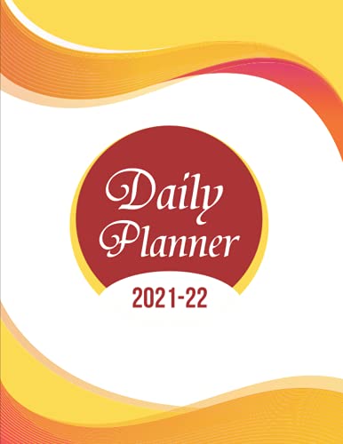Daily Planner 2021-22: Daily Planner: 8.5" x 11" Large 2022 Daily. One ...