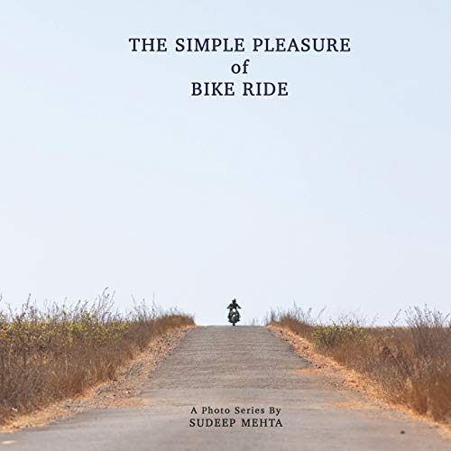 The Simple Pleasure of Bike Ride by Sudeep Mehta | Goodreads