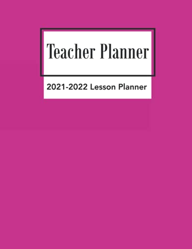 Teacher Lesson Planner 2021-2022: Teacher Planner And Record Book ...