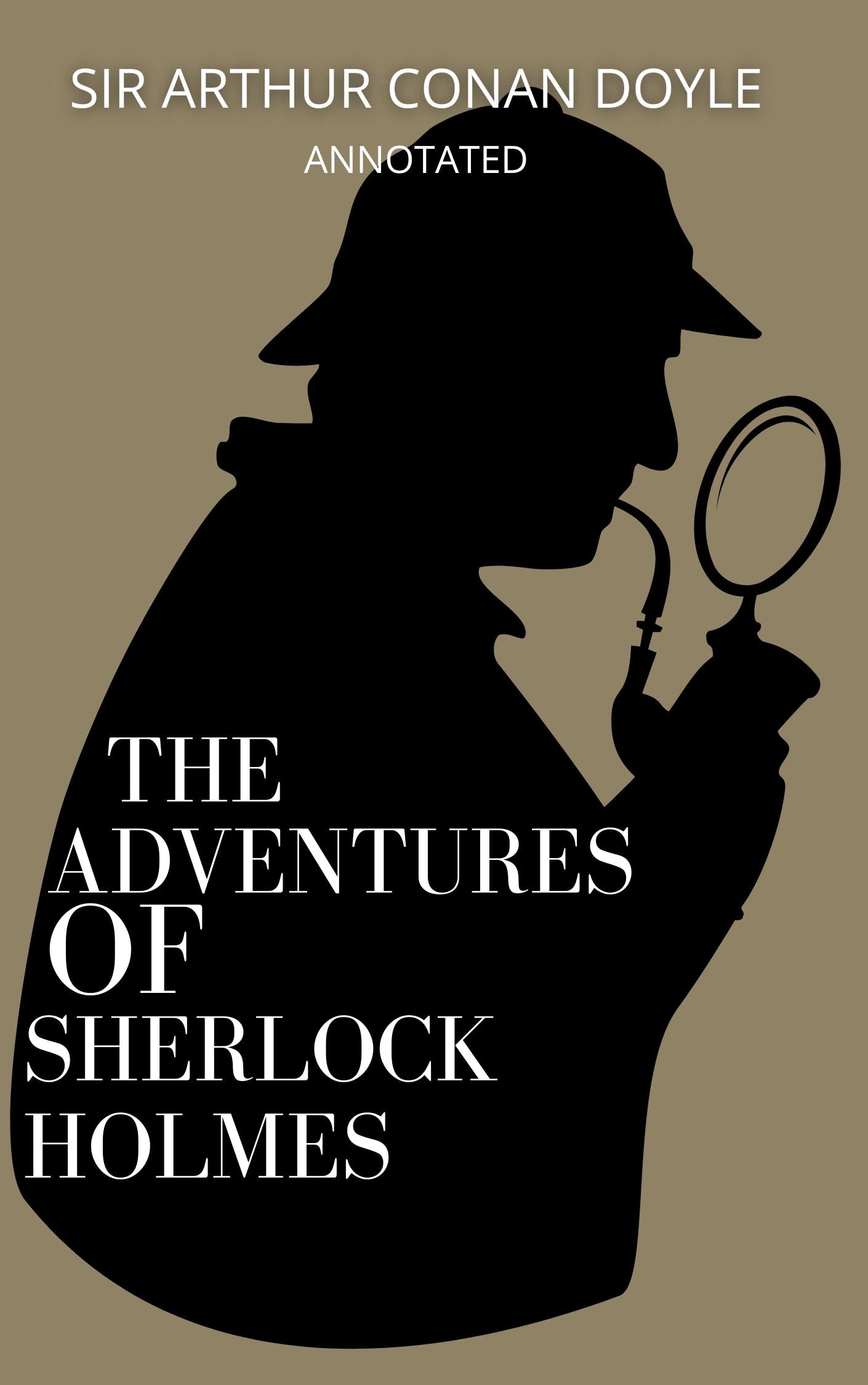 The Adventures of Sherlock Holmes "Annotated" by Arthur Conan Doyle ...