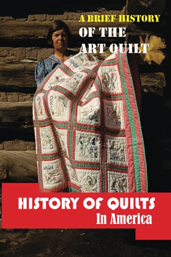 History Of Quilts In America: A Brief History Of The Art Quilt: The ...