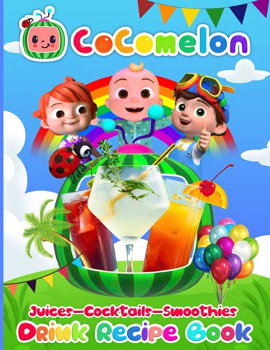 Smoothies Cocktails Juices Cocomelon Drink Recipe Book: Recipes And ...