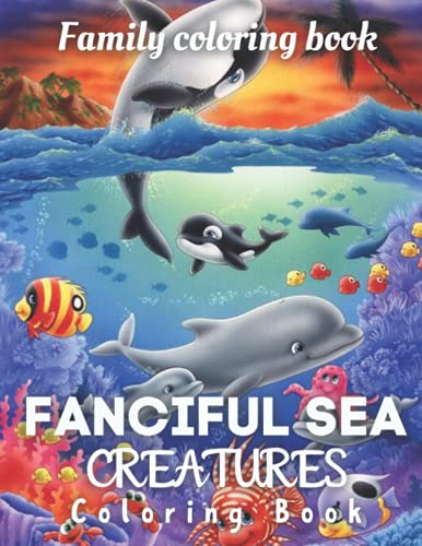 Fanciful sea creatures: An Kids Coloring Book Featuring Tropical Fish ...
