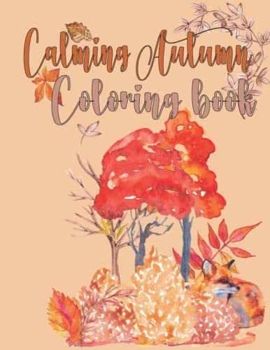 Calming Autumn Coloring Book: Anxiety Relief Autumn Coloring Book for ...