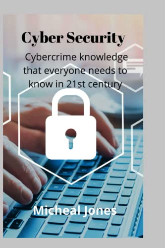 Cyber Security: Cybercrime knowledge that everyone needs to know in ...