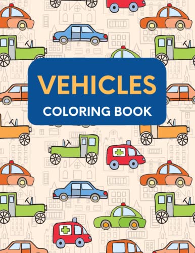 Vehicle Coloring Book: 150 Pages Vehicle Coloring book for Kids | Daily ...