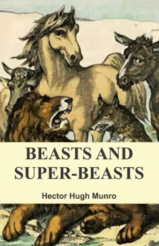 Beasts and Super-Beasts (Illustrated) by Saki | Goodreads