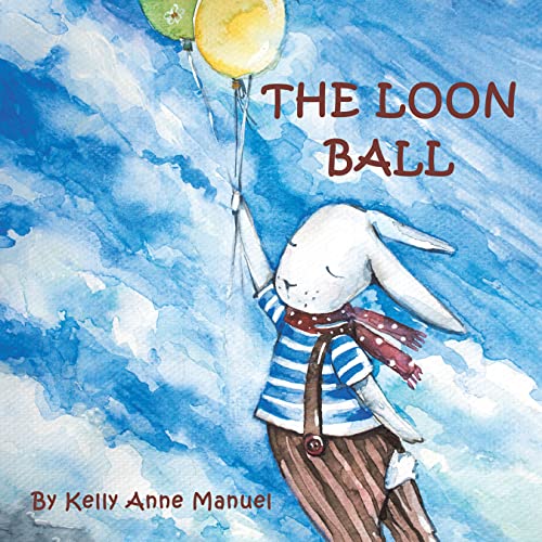 The Loon Ball by Kelly Anne Manuel | Goodreads