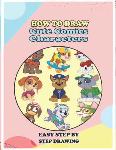 How to Draw Cute Comics Characters: Easy Step by Step Drawing, Ages 4-8 ...