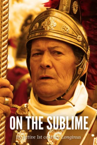 On the Sublime (Annotated): Active 1st Century Longinus Epic Historic ...