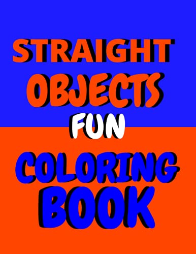 Straight Objects Fun Coloring Book for Kids and Toddlers: Fun and ...