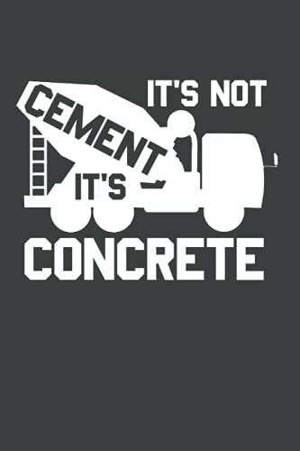 It's Not Cement It's Concrete - Civil Engineers Notebook: Composition ...