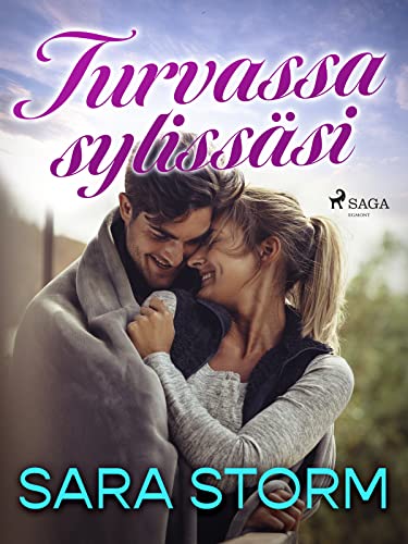 Turvassa sylissäsi (Finnish Edition) by Sara Storm | Goodreads