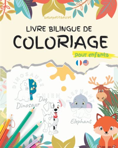 Livre Bilingue de Coloriage Pour Enfants - Anglais et Français: Spécial ...
