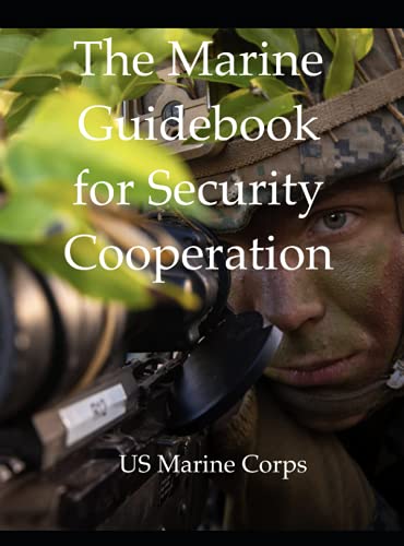 The Marine Guidebook for Security Cooperation: Marine's Handbook for ...