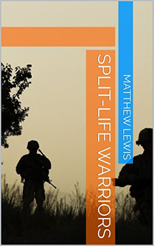 Split-Life Warriors by Matthew Lewis | Goodreads