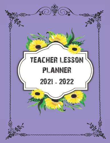Teacher Lesson Planner 2021-2022: Pretty Watercolor Sunflowers Weekly ...