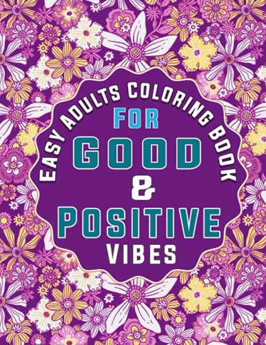 Easy adults Coloring Book for good & positive vibes: Book for positive ...