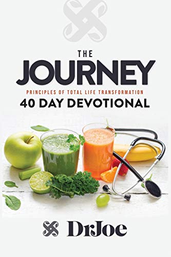 The Journey 40 Day Devotional: Principles of Total Life Transformation ...