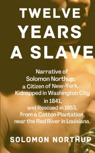 Twelve Years a Slave: A Memoir & Slave Narrative by Solomon Northup ...