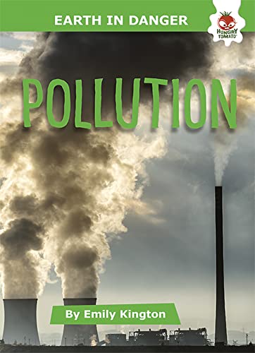 Pollution (Earth in Danger) by Emily Kington | Goodreads