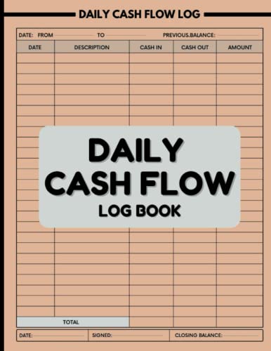 Daily Cash Flow Log Book: Simple Cash Flow Ledger Book To Manage All ...