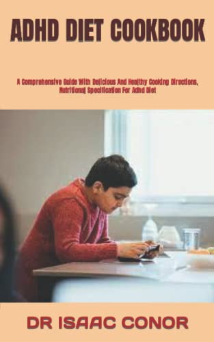 ADHD DIET COOKBOOK: A Comprehensive Guide With Delicious And Healthy ...